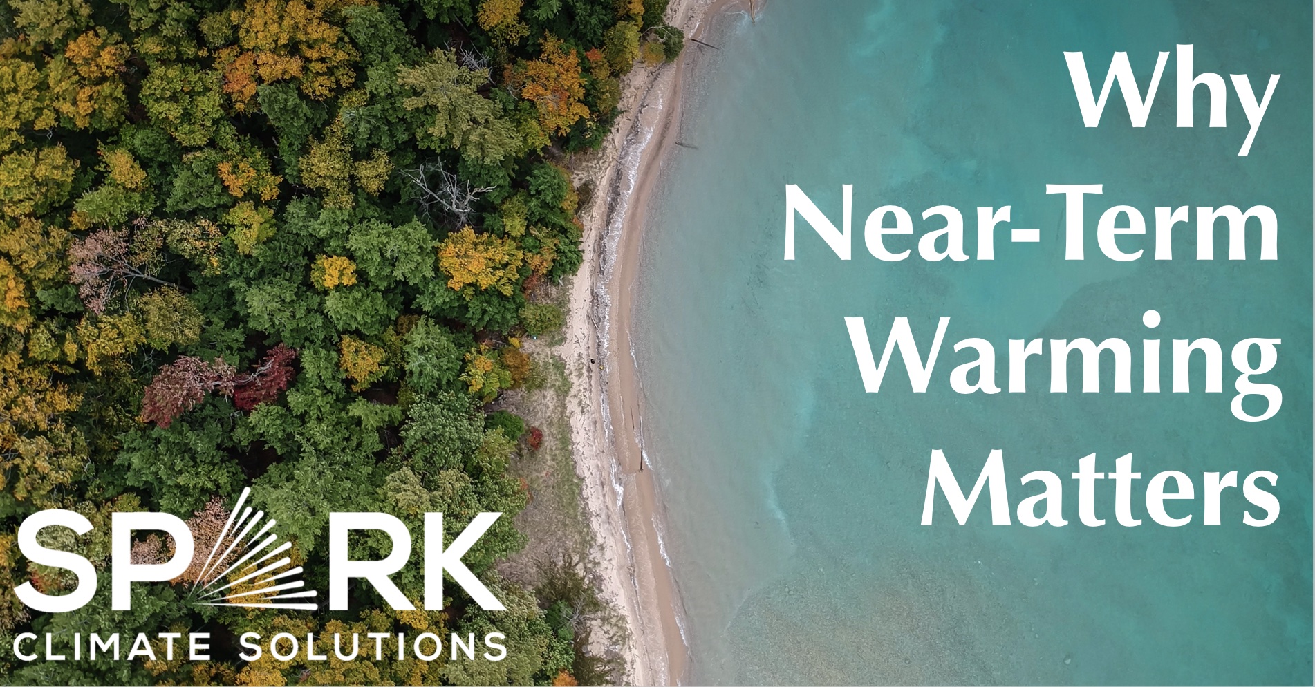 Why Near-Term Warming Matters – Spark Climate Solutions Blog